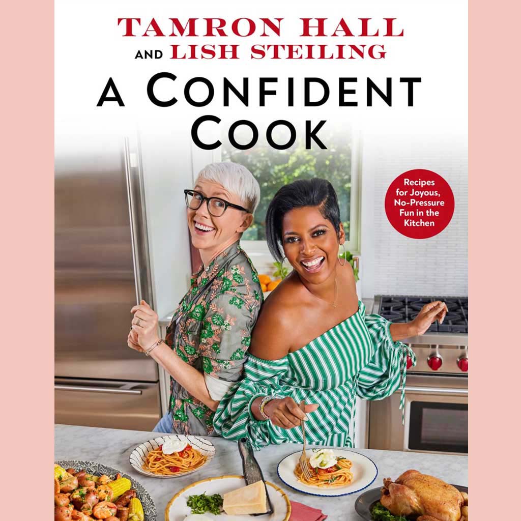 Signed: A Confident Cook: Recipes for Joyous, No-Pressure Fun in the K ...