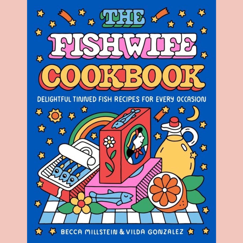 Signed: The Fishwife Cookbook : Delightful Tinned Fish Recipes for Eve ...