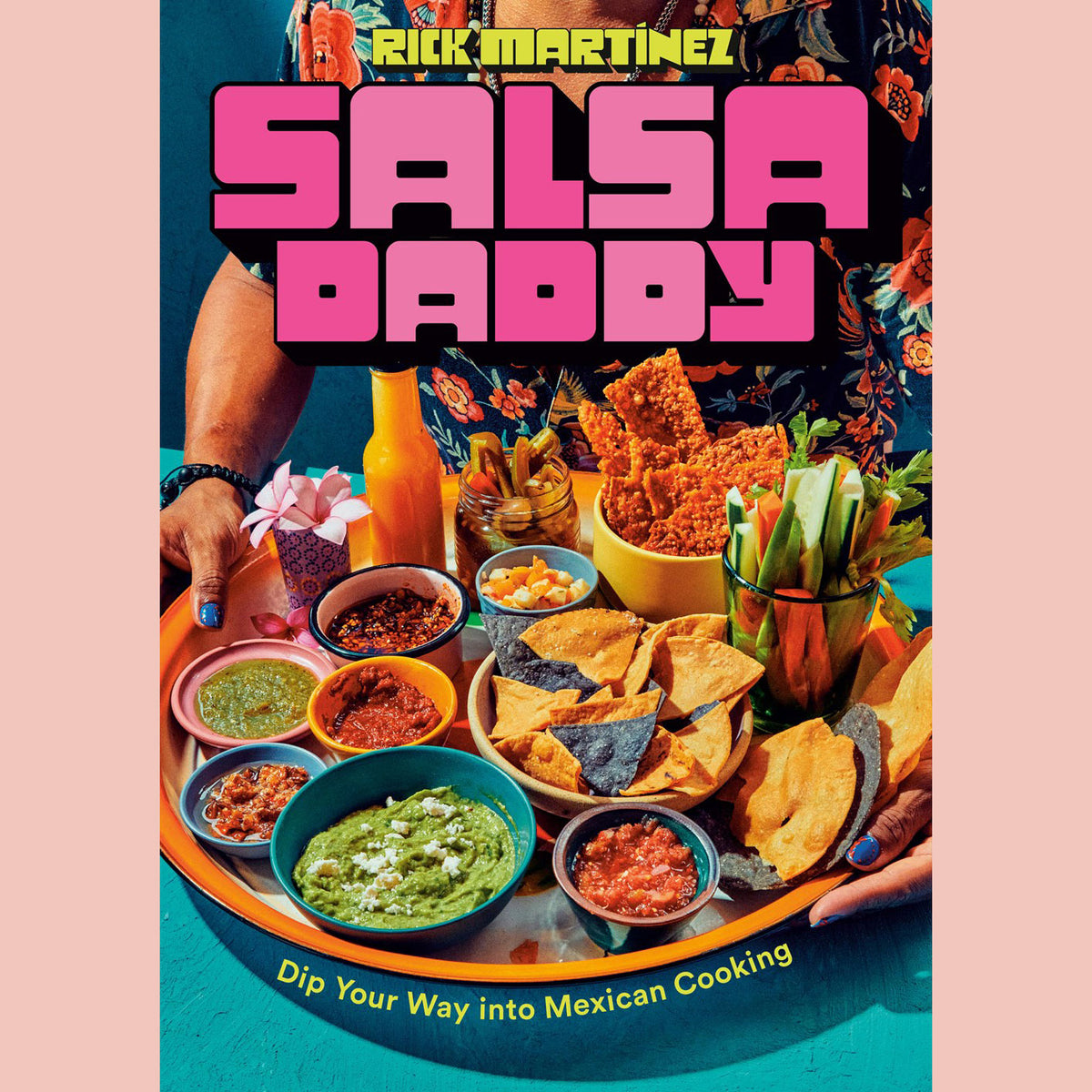 Signed Bookplate: Salsa Daddy: A Cookbook : Dip Your Way into Mexican ...
