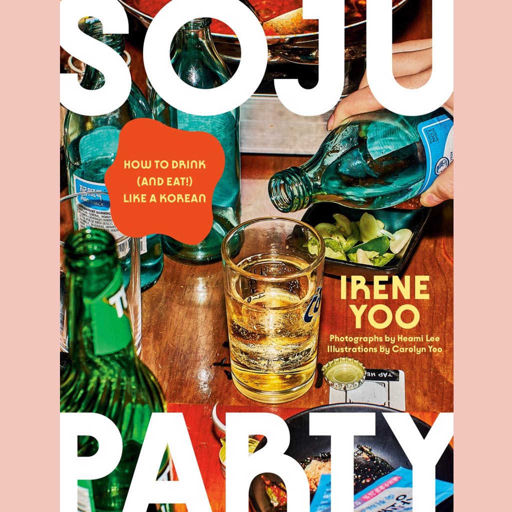 Signed Edition: Soju Party: How to Drink (and Eat!) Like a Korean (Ire ...