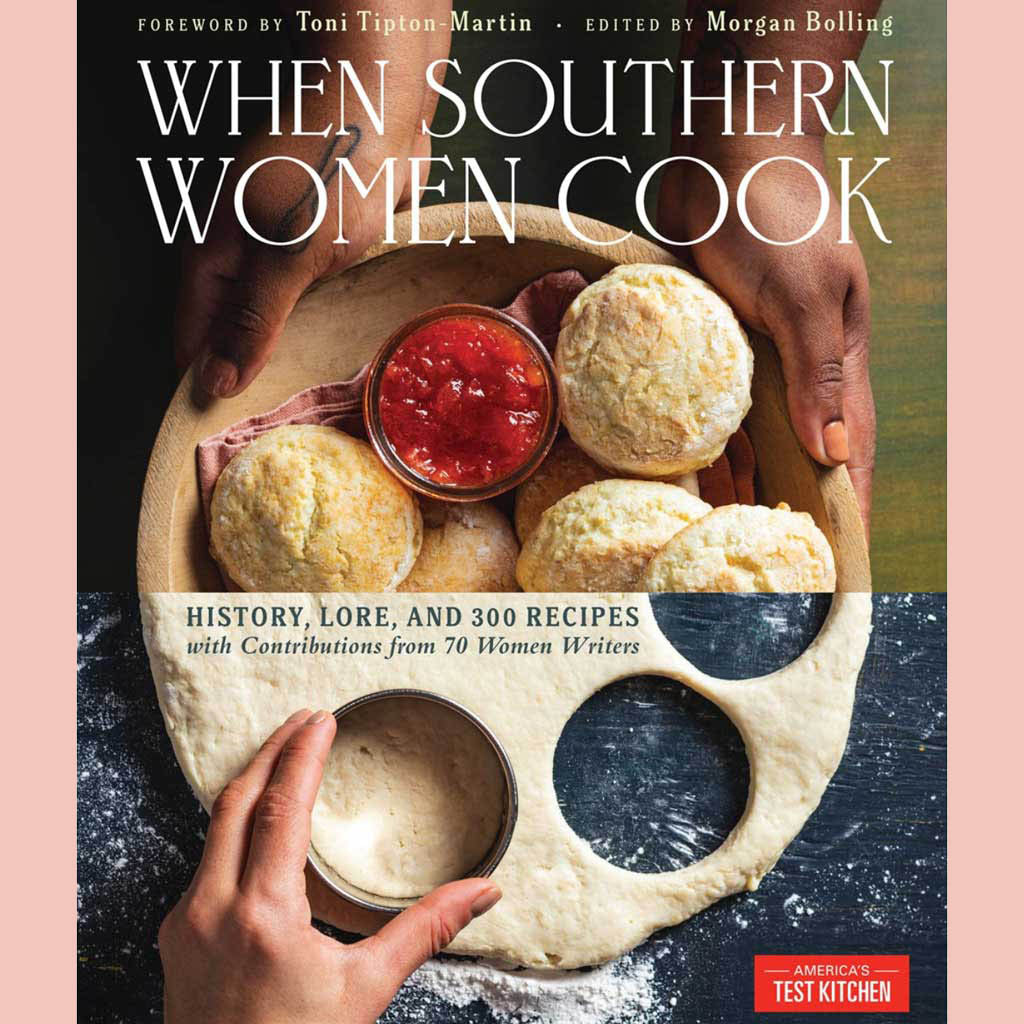When Southern Women Cook: History, Lore, and 300 Recipes with Contribu ...
