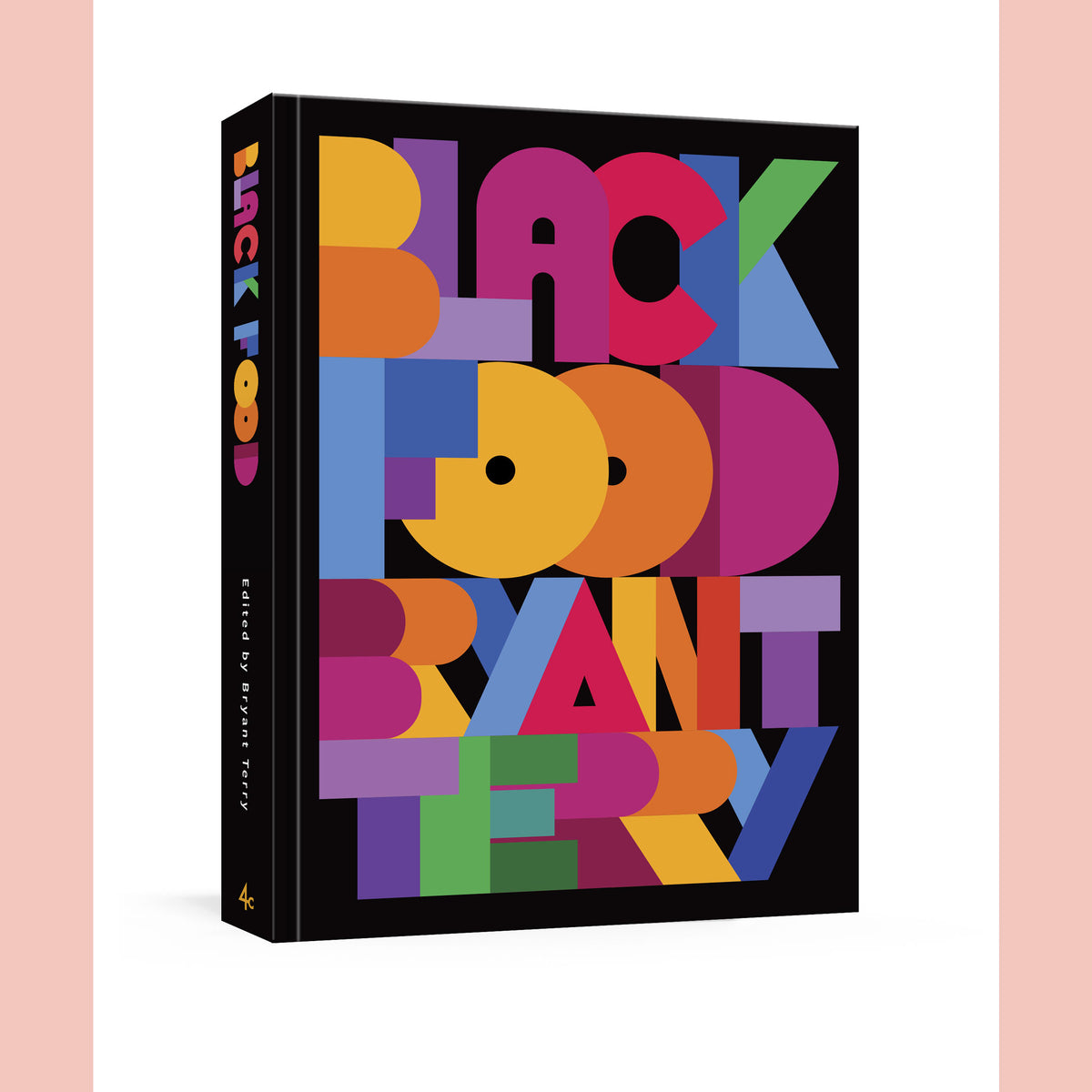 Black Food: Stories, Art, and Recipes from Across the African Diaspora ...