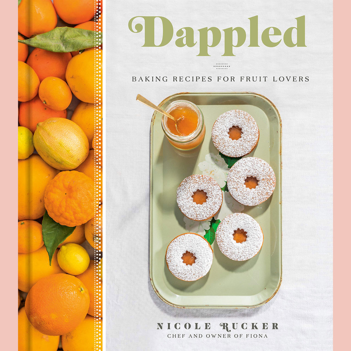 Dappled: Baking Recipes for Fruit Lovers (Nicole Rucker) – Now Serving