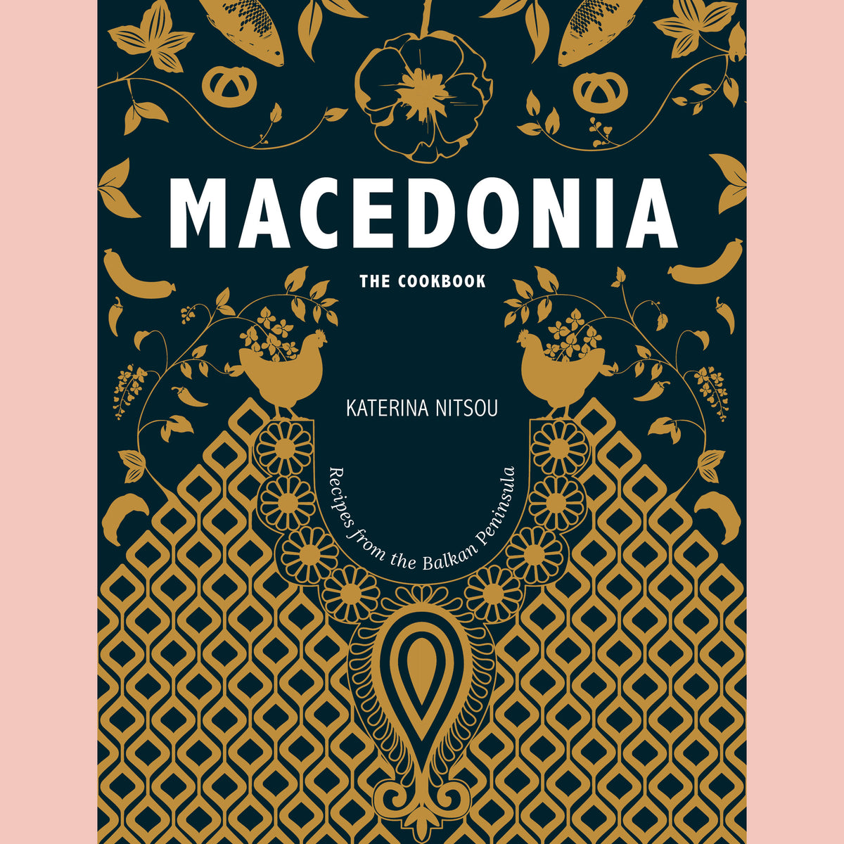 Macedonia: The Cookbook Recipes and Stories from the Balkans (Katerina ...