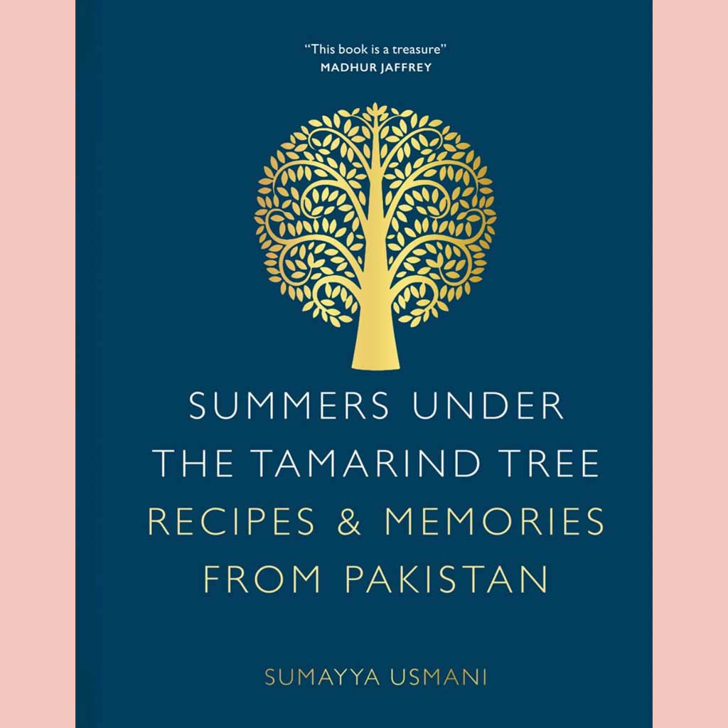 Summers Under the Tamarind Tree: Recipes & Memories from Pakistan (New ...