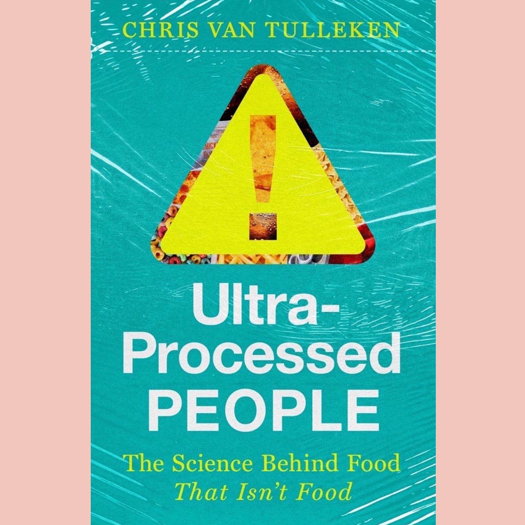 Ultra-Processed People: The Science Behind the Food That Isn't Food (C ...